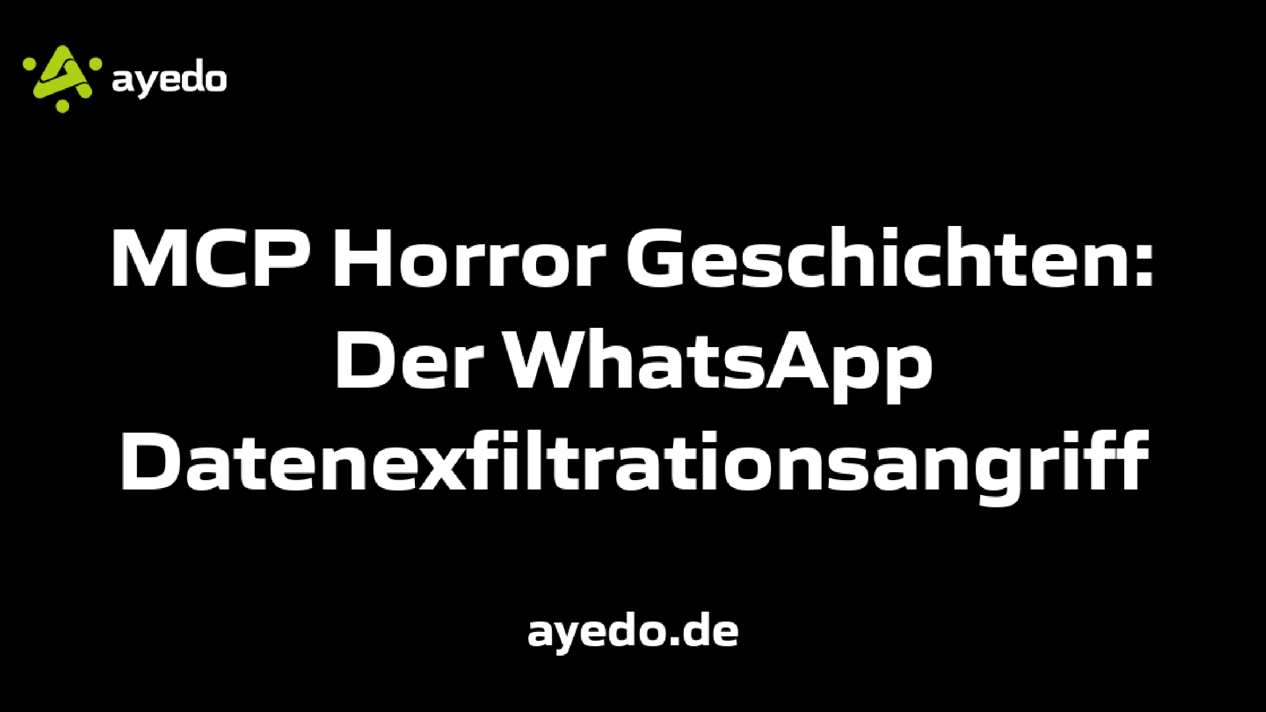 MCP Horror Geschichten: Der WhatsApp Datenexfiltrationsangriff | ayedo