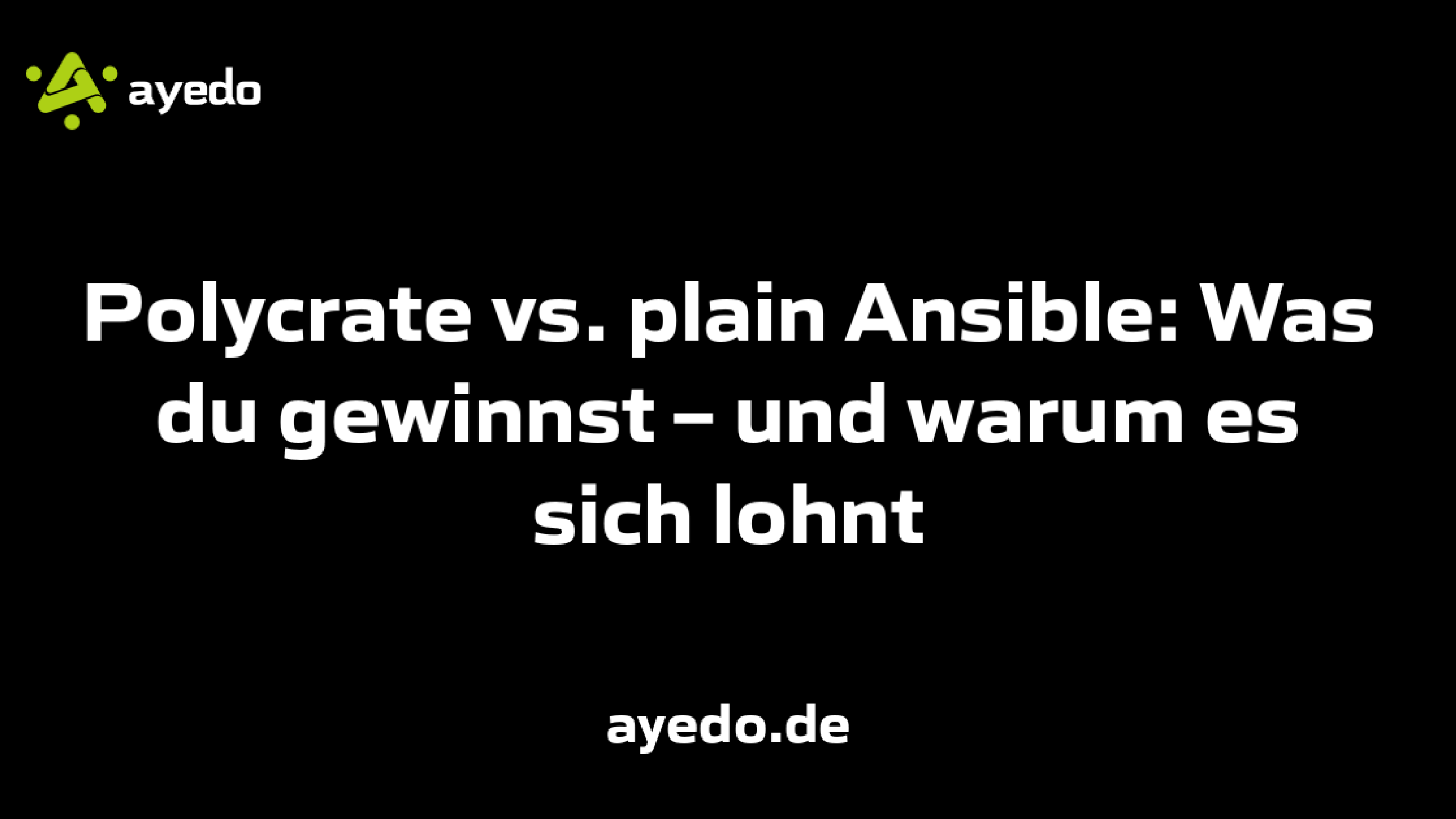 Polycrate vs. plain Ansible: What You Gain – and Why It's Worth It | ayedo